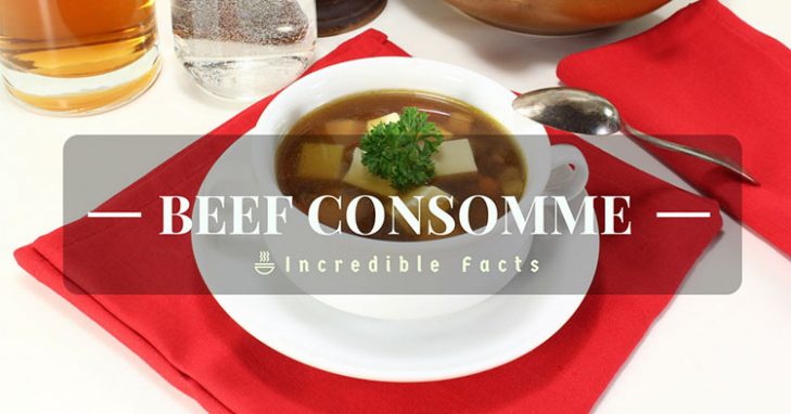 What is Beef Consomme and 7 Incredible Facts on How to Make It