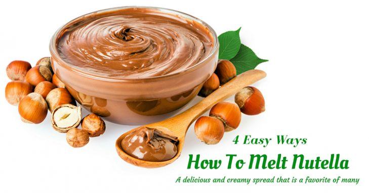 Quick and Easy: How To Melt Nutella In 4 Easy Ways