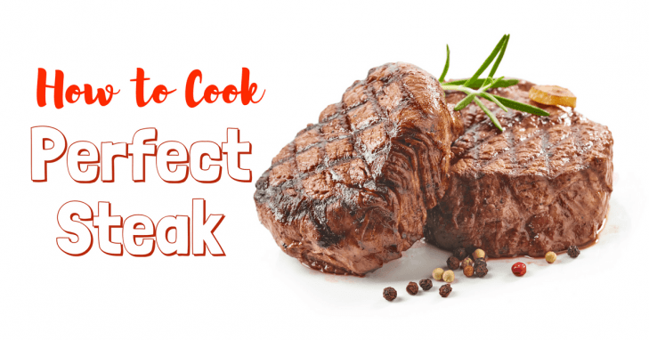 How to Cook Perfect Steak: A Comprehensive Guide For Steaklovers