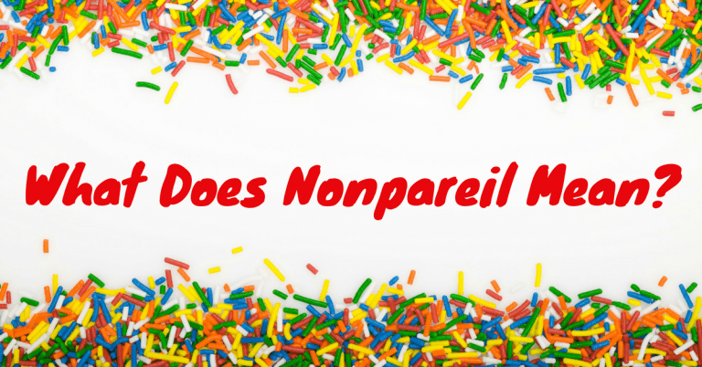 What Does Nonpareil Mean? Various Meanings You Need to Know